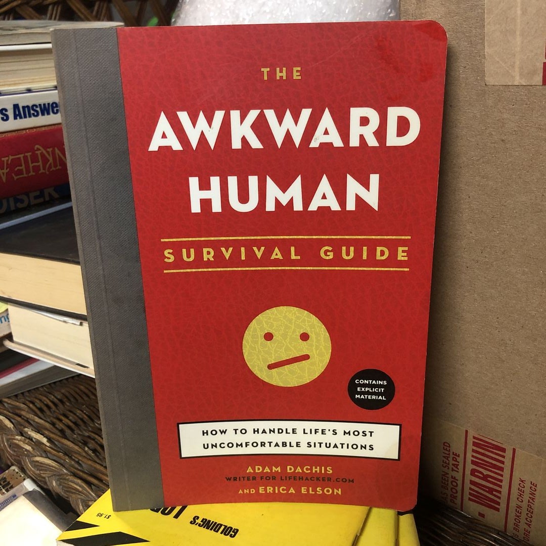 The Awkward Human Survival Guide by Adam Dachis, Erica Elson