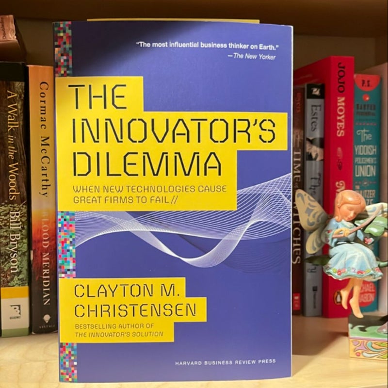 The Innovator's Dilemma by Clayton M. Christensen