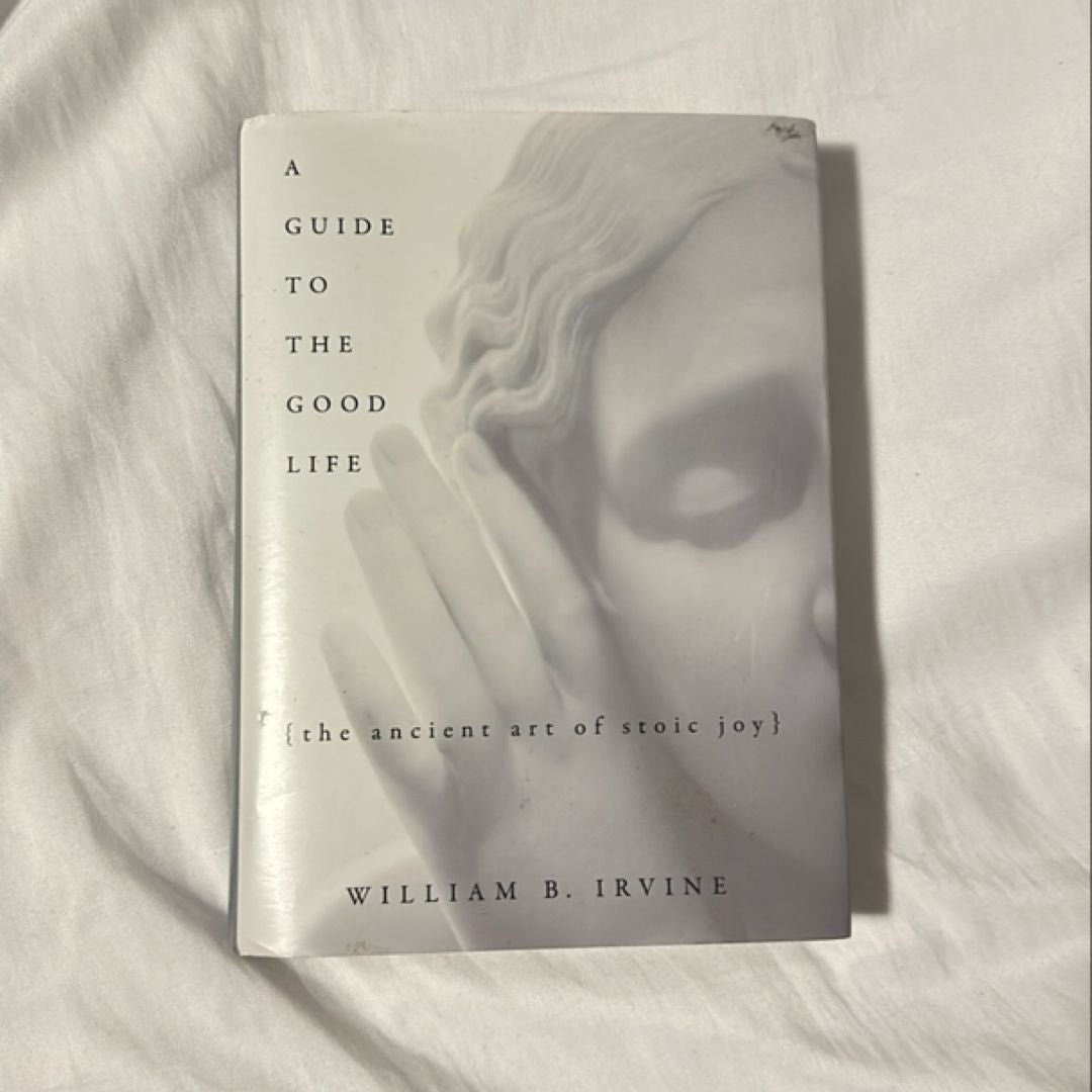 A Guide to the Good Life by William B. Irvine, Hardcover | Pangobooks