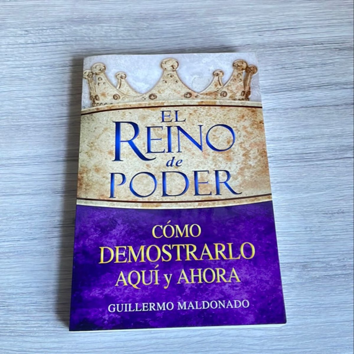 El Reino de Poder by Guillermo Maldonado