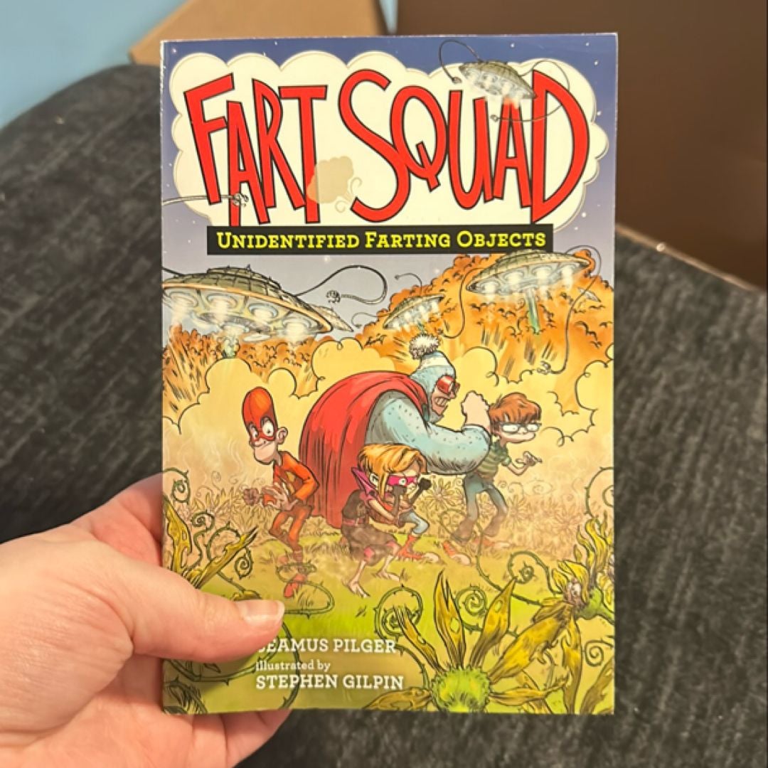 Fart Squad #3: Unidentified Farting Objects by Seamus Pilger