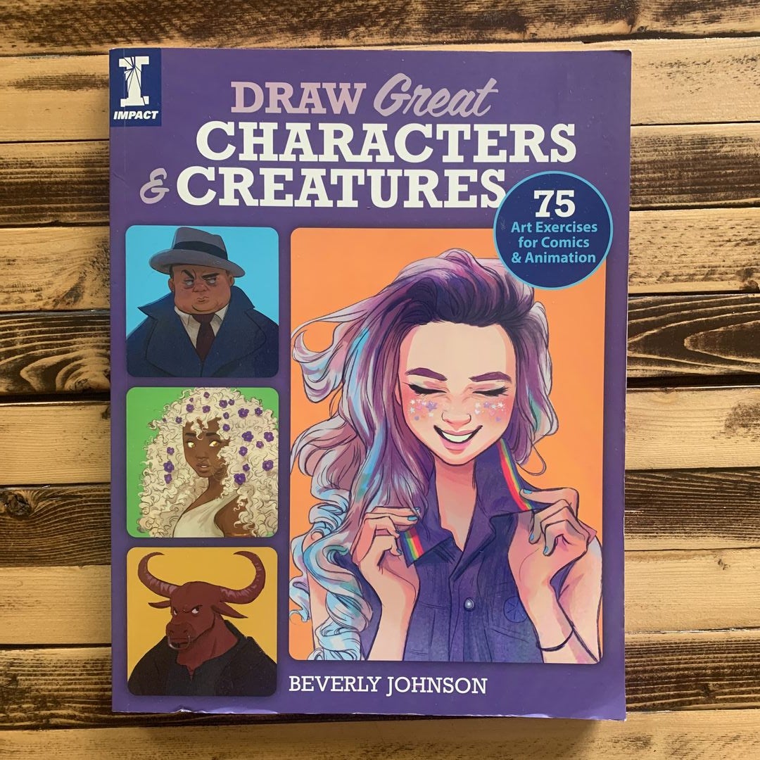 Draw Great Characters and Creatures by Beverly Johnson