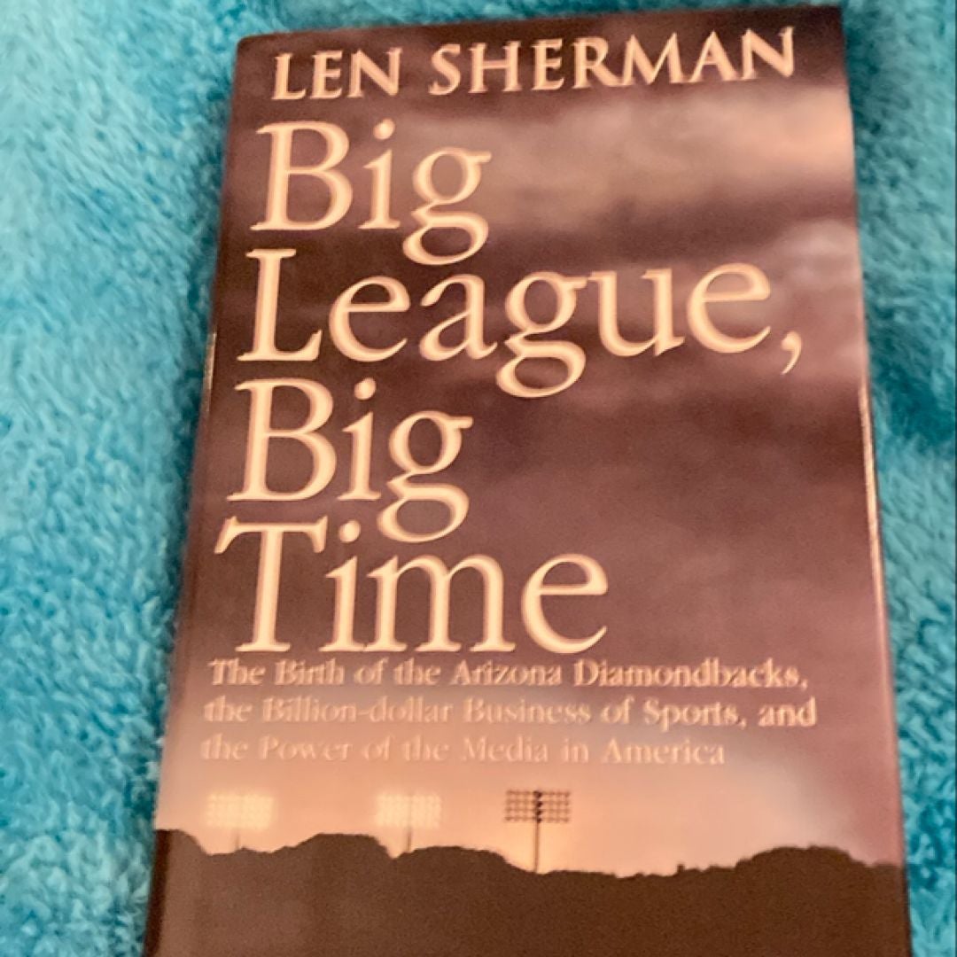 Big League Big Time by Len Sherman