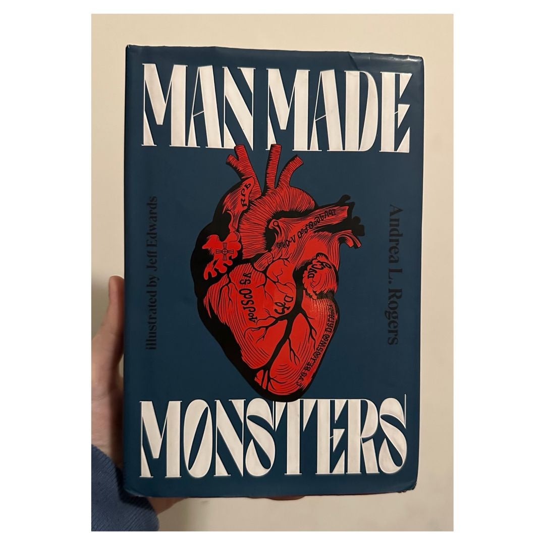 Man Made Monsters by Andrea Rogers