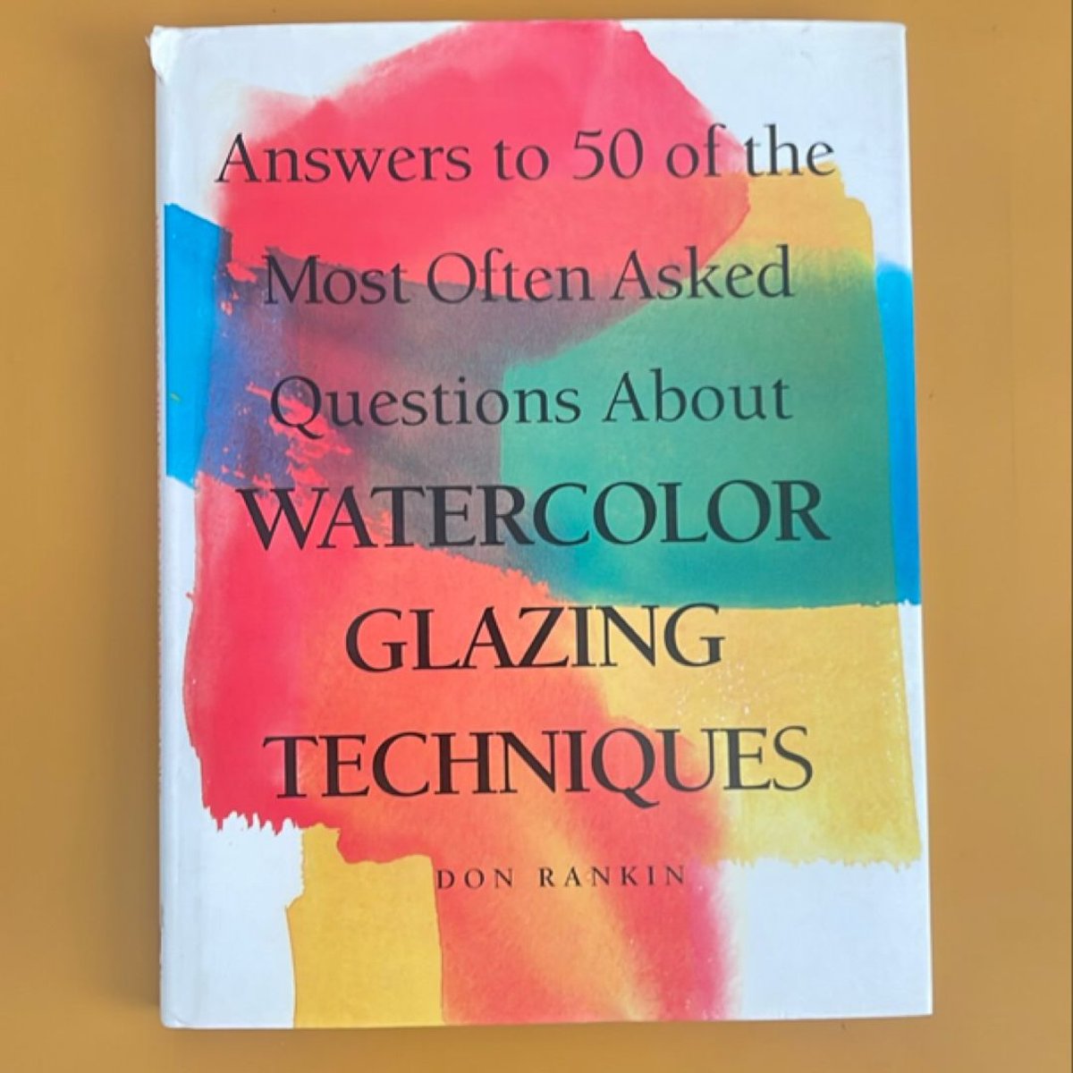 Watercolor Glazing Techniques by Don Rankin