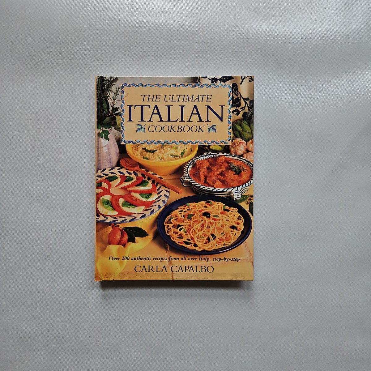 Ultimate Italian Cookbook by Carla Capalbo