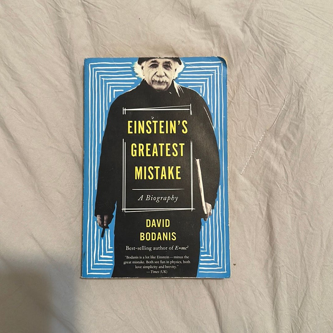 Einstein's Greatest Mistake by David Bodanis
