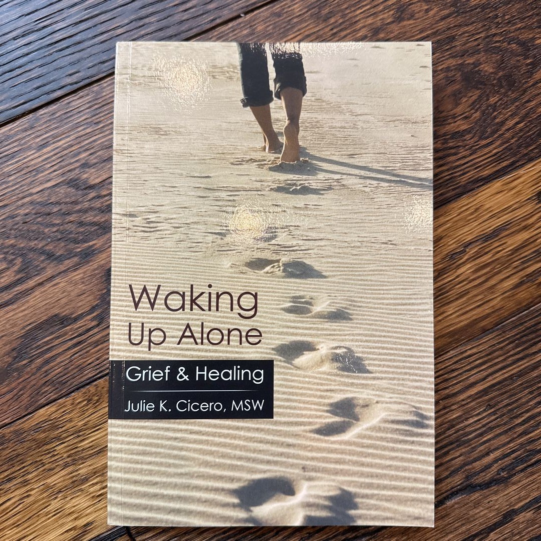 Waking up Alone by Julie K. Cicero, MSW