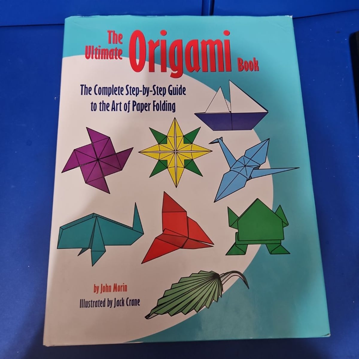 The Ultimate Origami Book by John Morin, Jack Crane