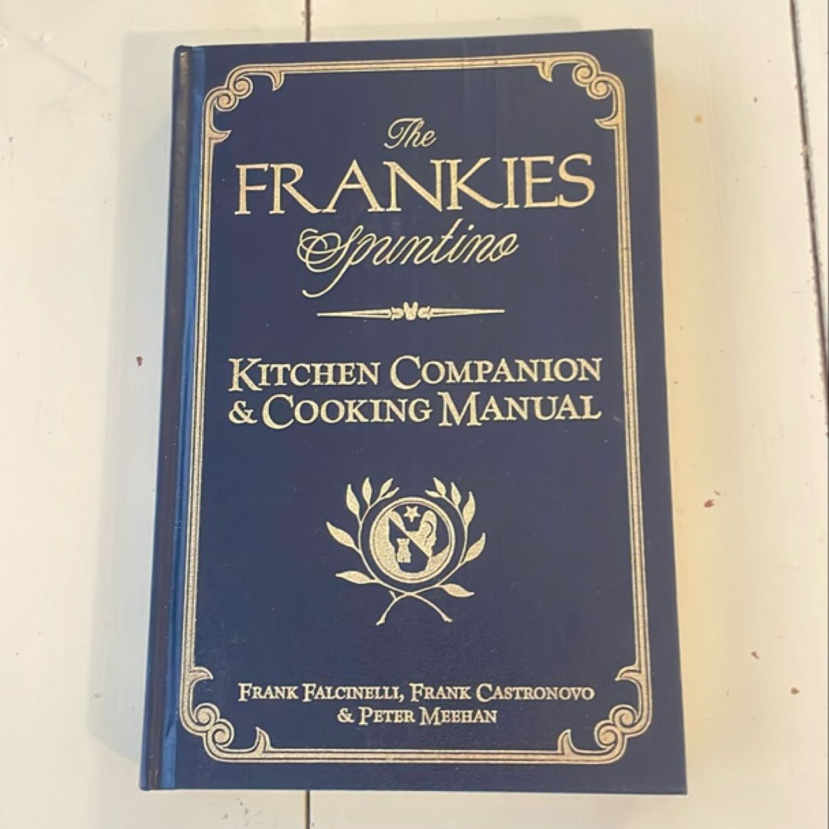 The Frankies Spuntino Kitchen Companion and Cooking Manual by Frank ...