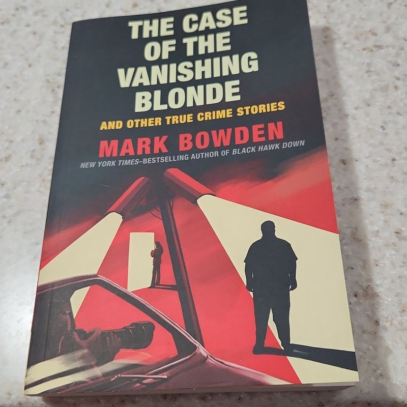 The Case of the Vanishing Blonde by Mark Bowden