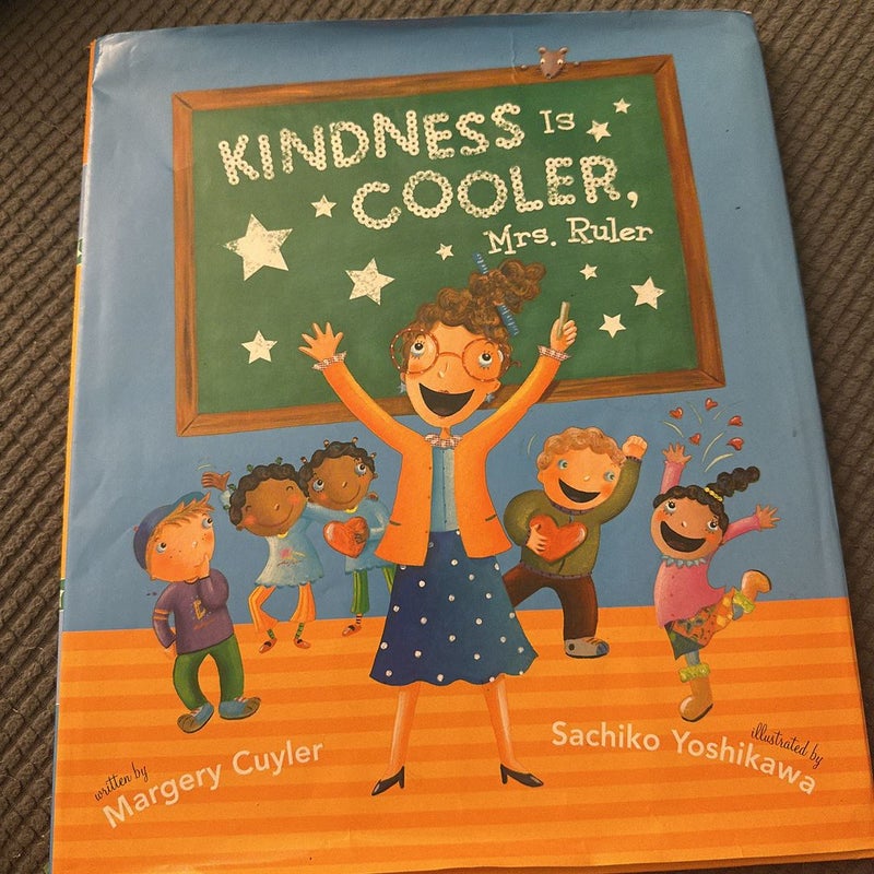 Kindness Is Cooler, Mrs. Ruler by Margery Cuyler
