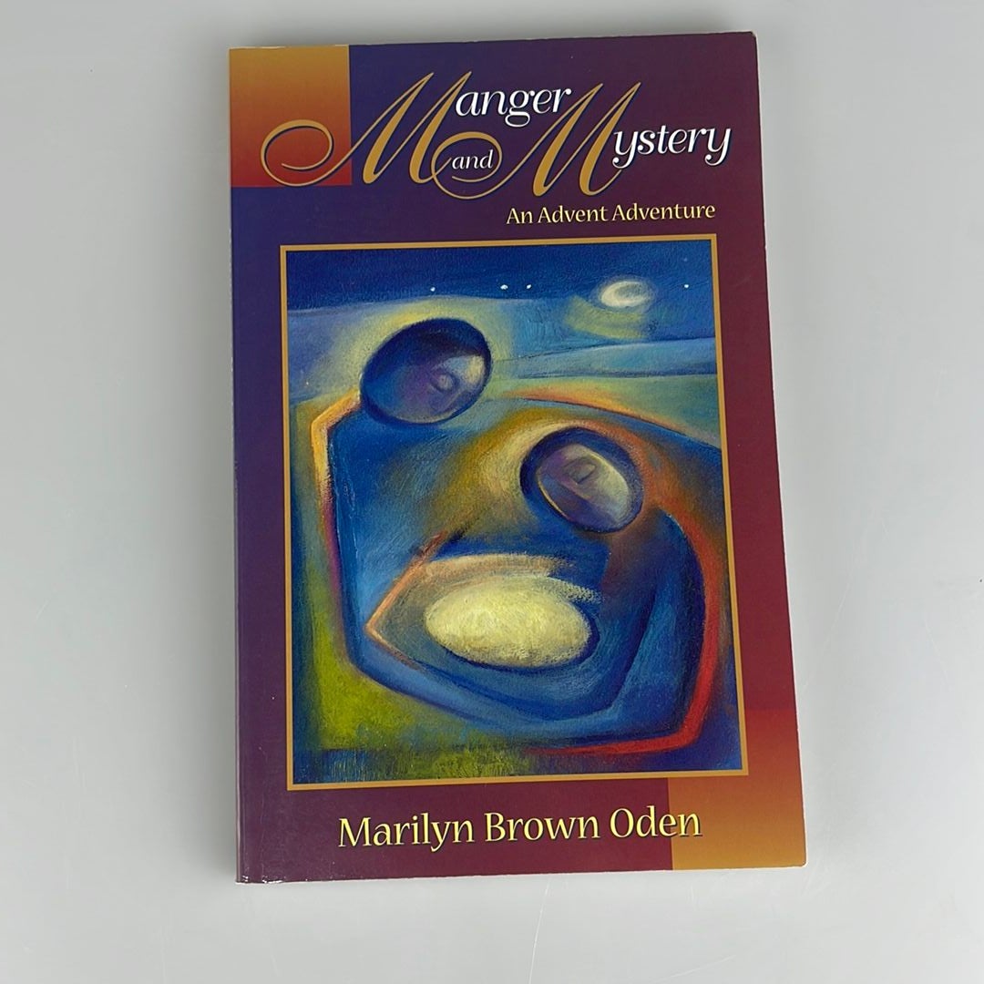 Manger and Mystery by Marilyn Brown-Oden