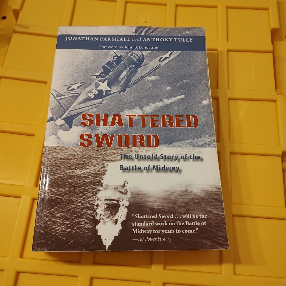 Shattered Sword by Jonathan Parshall, Anthony Tully, John B. Lundstrom