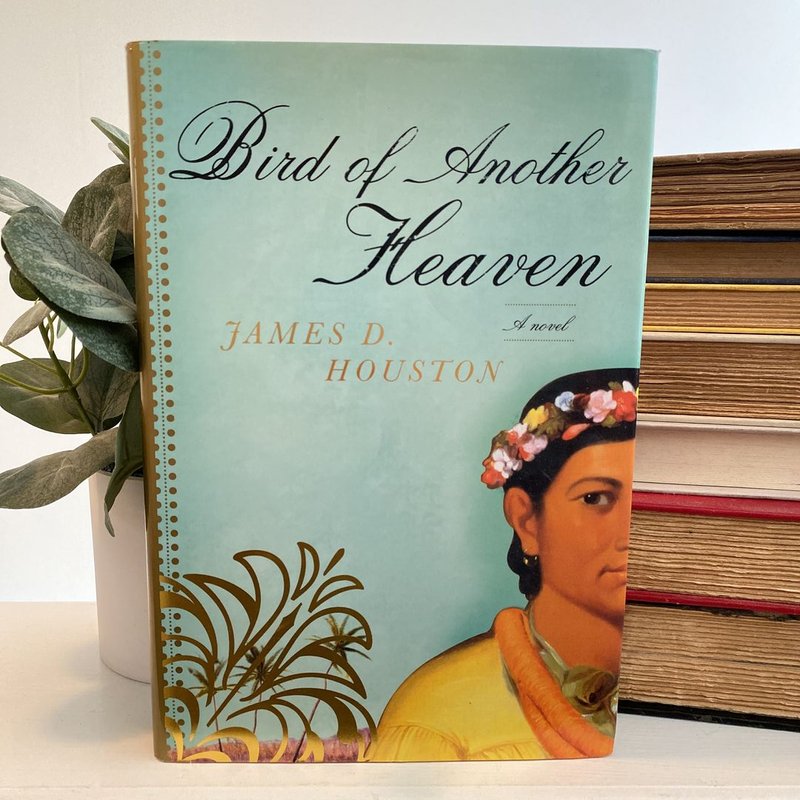 Bird of Another Heaven by James D. Houston