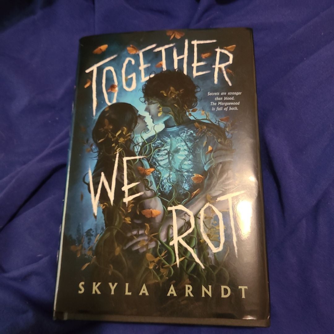 Together We Rot by Skyla Arndt