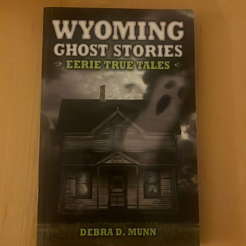 Wyoming Ghost Stories by Debra D. Munn, Paperback | Pangobooks