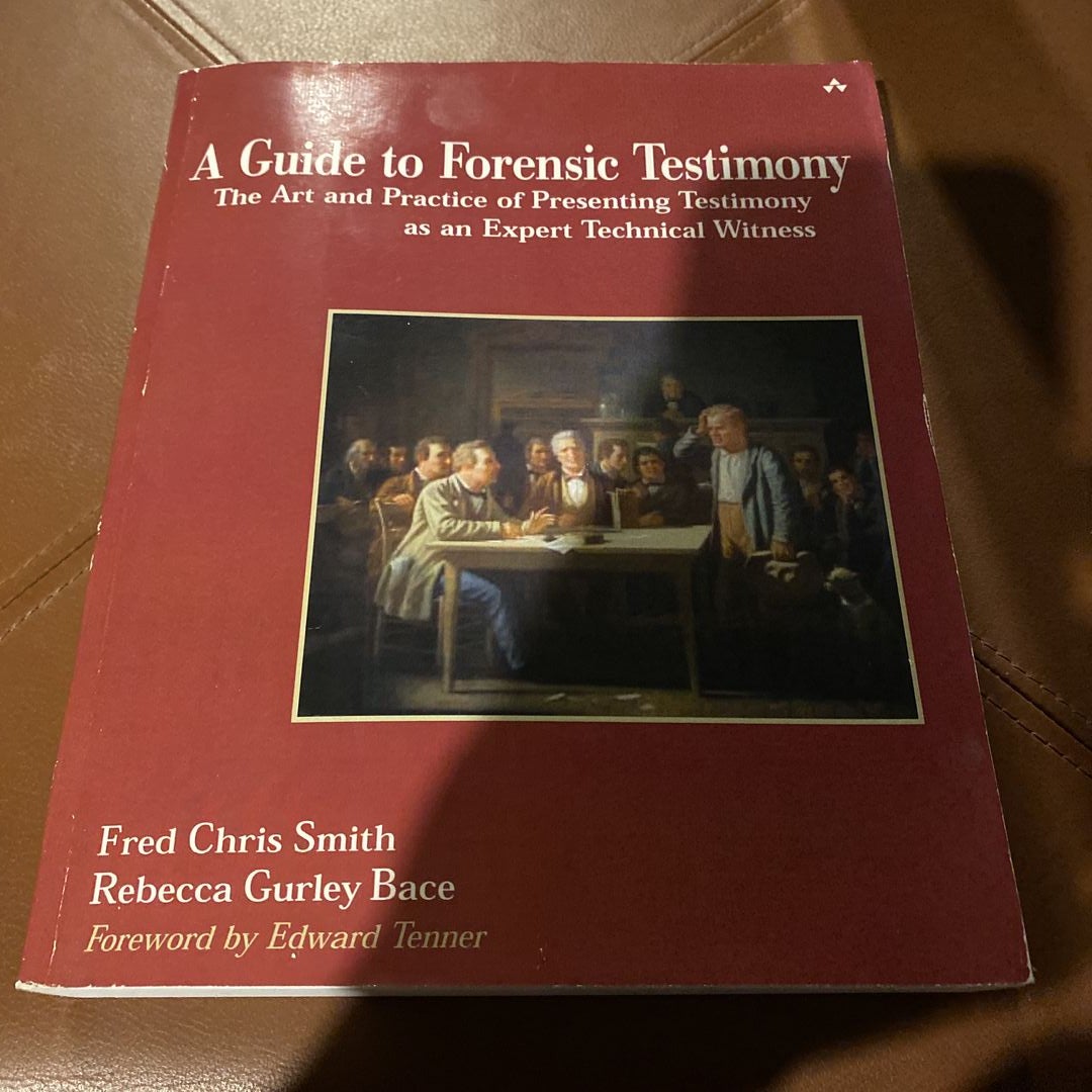 A Guide to Forensic Testimony by Fred Chris Smith, Rebecca Gurley Bace