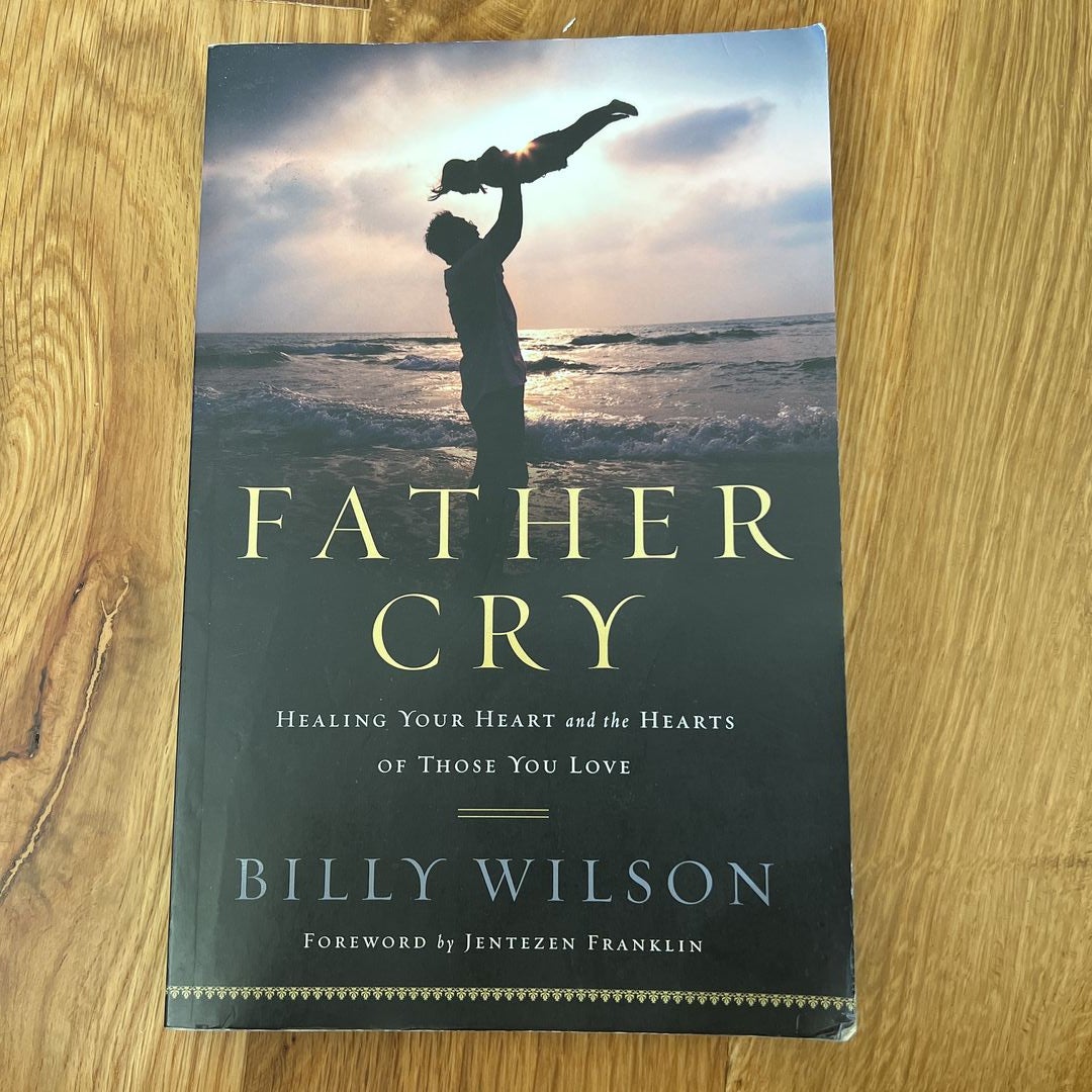 Father Cry by Billy Wilson, Jentezen Franklin