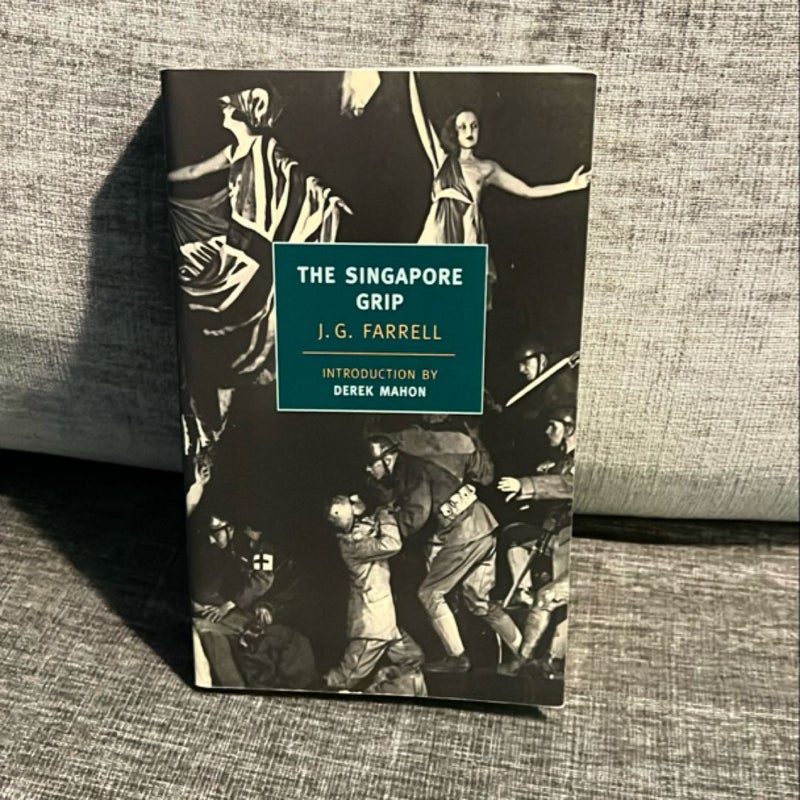 The Singapore Grip by J. G. Farrell, Derek Mahon