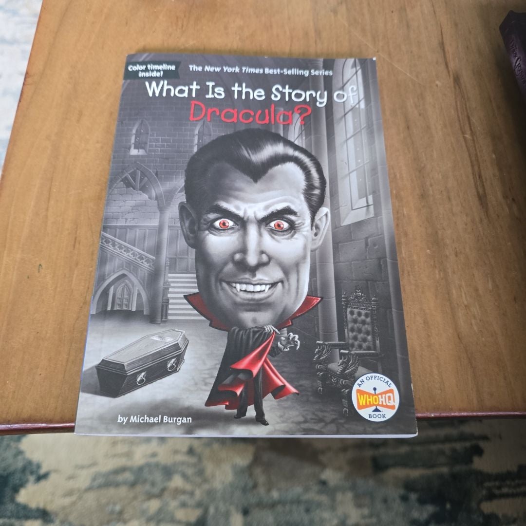 What Is the Story of Dracula? by Michael Burgan, Who HQ