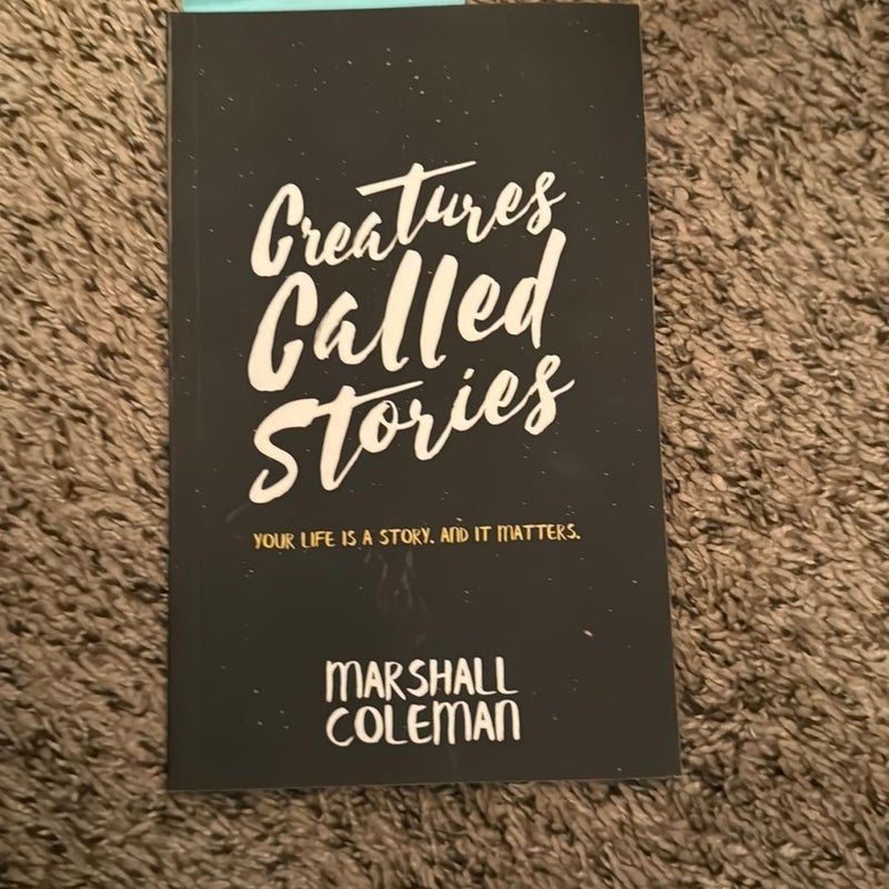 Creatures Called Stories by Marshall Coleman