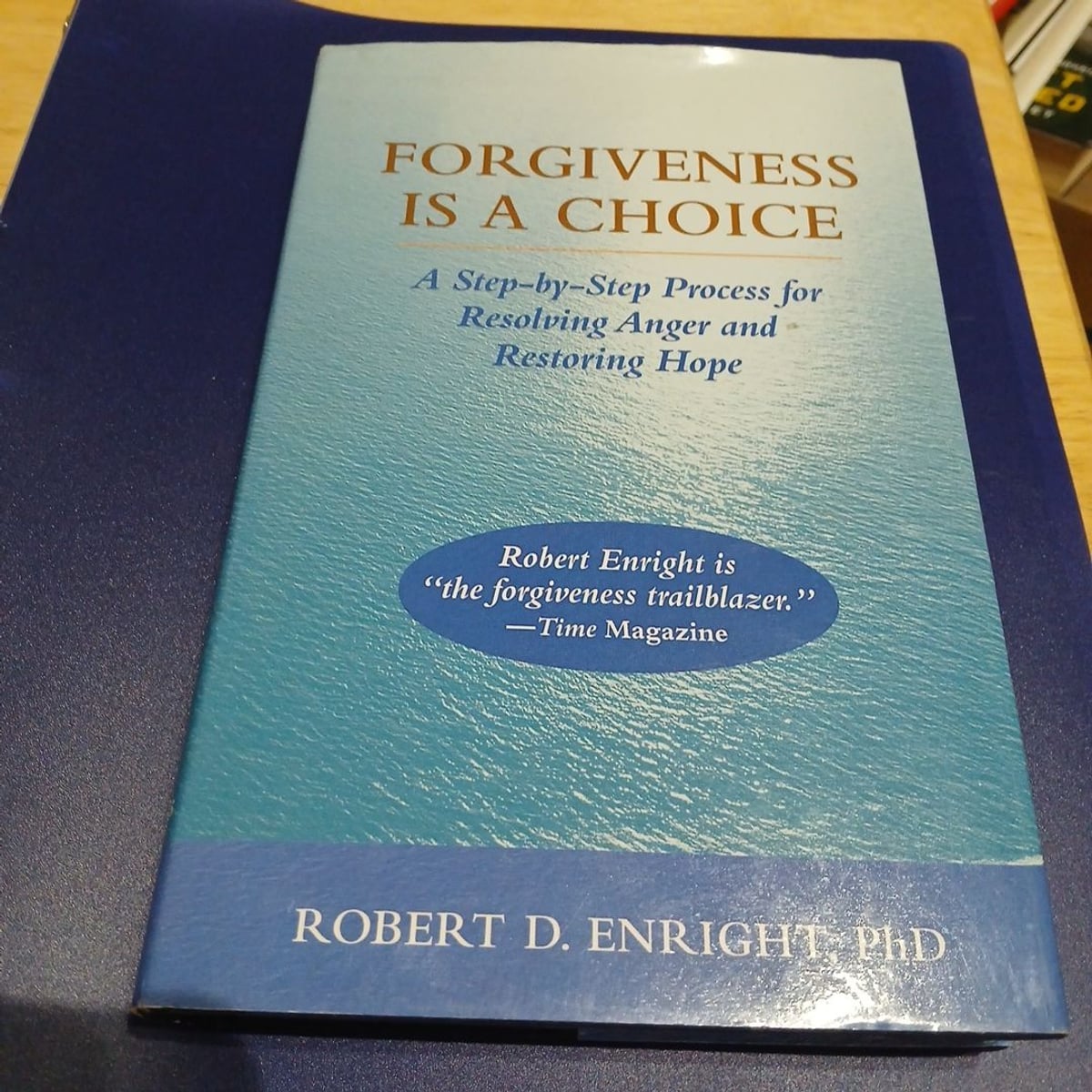 Forgiveness Is a Choice by Robert D. Enright