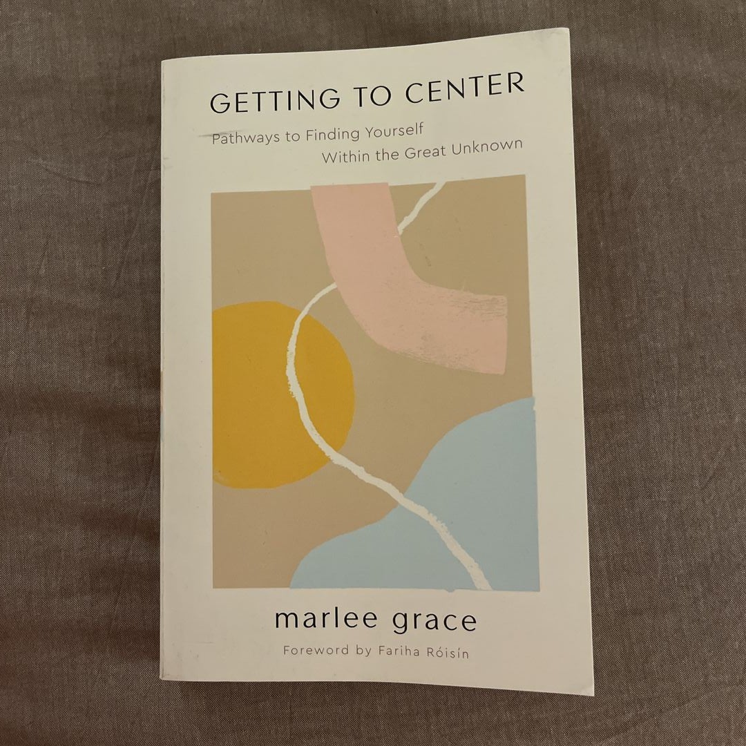 Getting to Center by Marlee Grace
