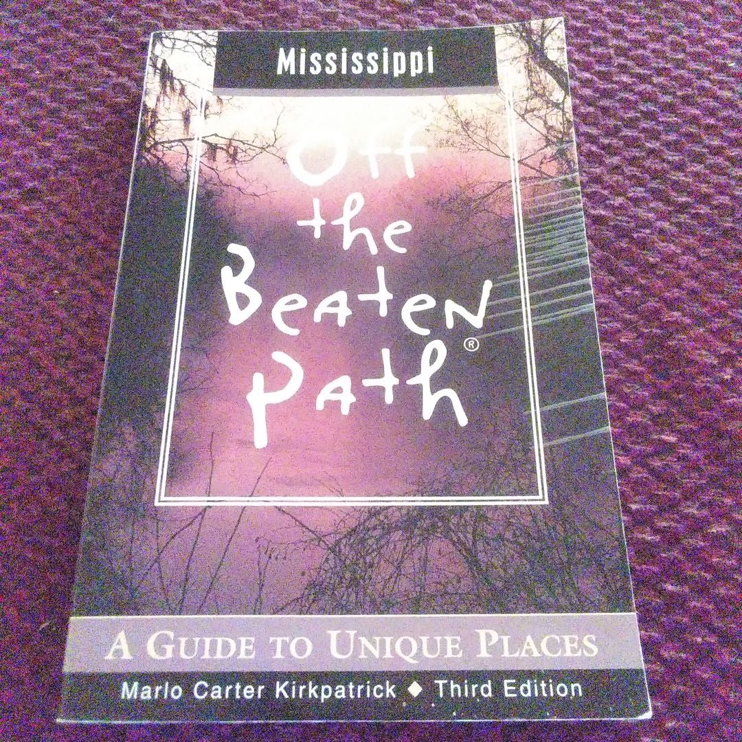 Mississippi off the Beaten Path by Marlo Carter Kirkpatrick, Paperback ...