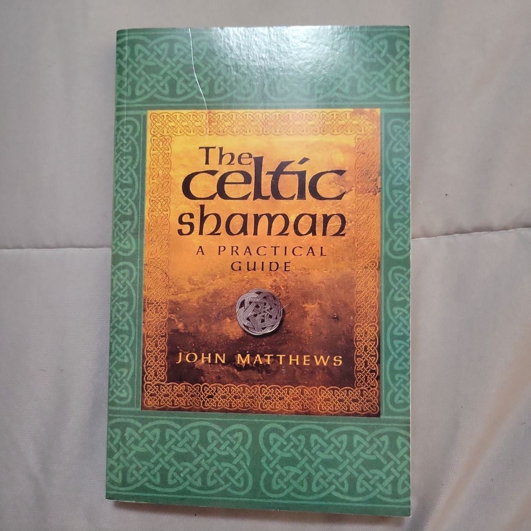 The Celtic Shaman by John Matthews