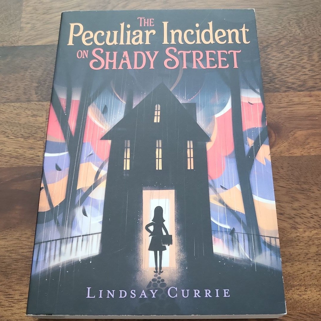 The Peculiar Incident on Shady Street by Lindsay Currie, Paperback ...