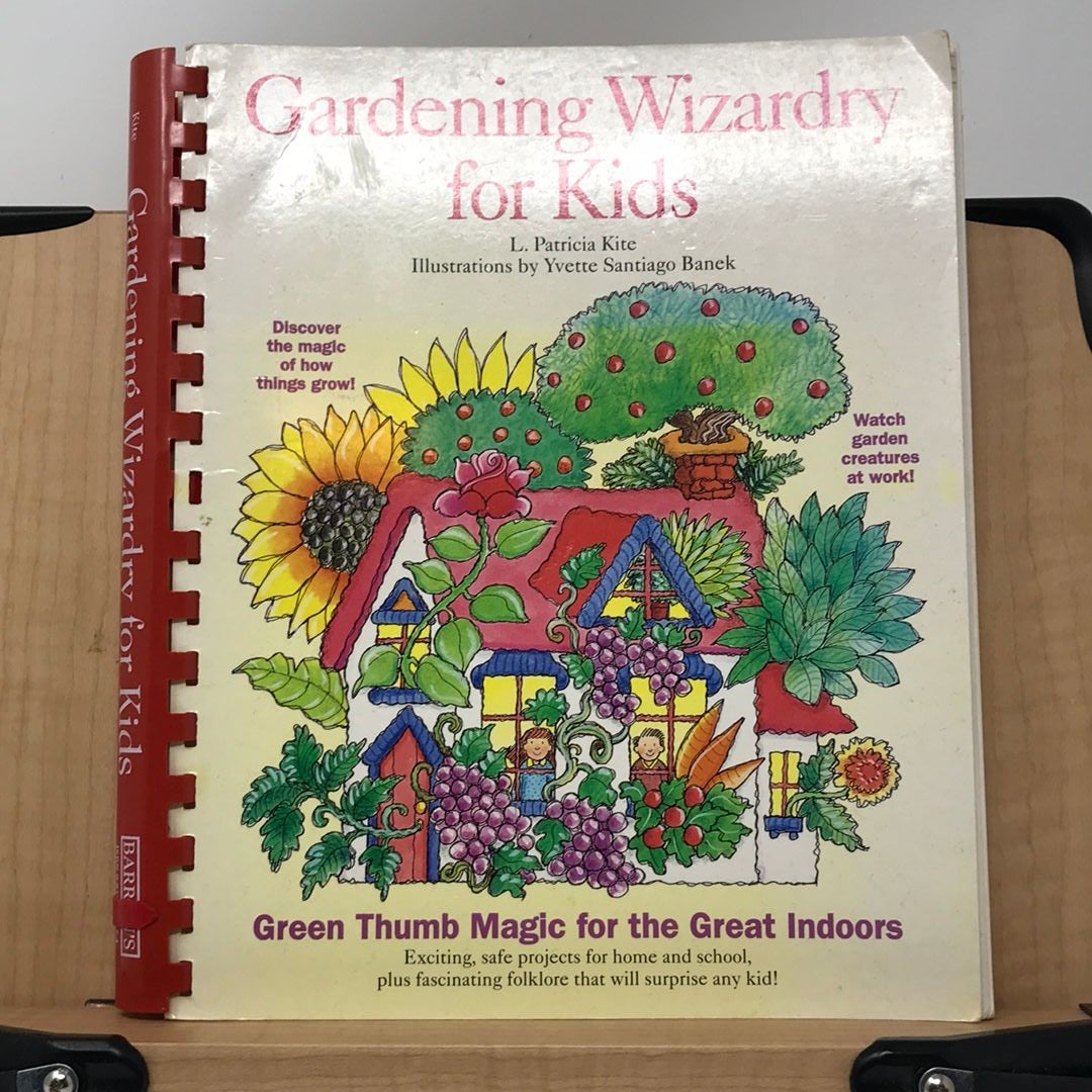 Gardening Wizardry for Kids by Patricia Kite, Paperback | Pangobooks