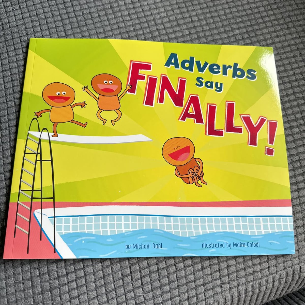 Adverbs Say Finally! by Michael Dahl