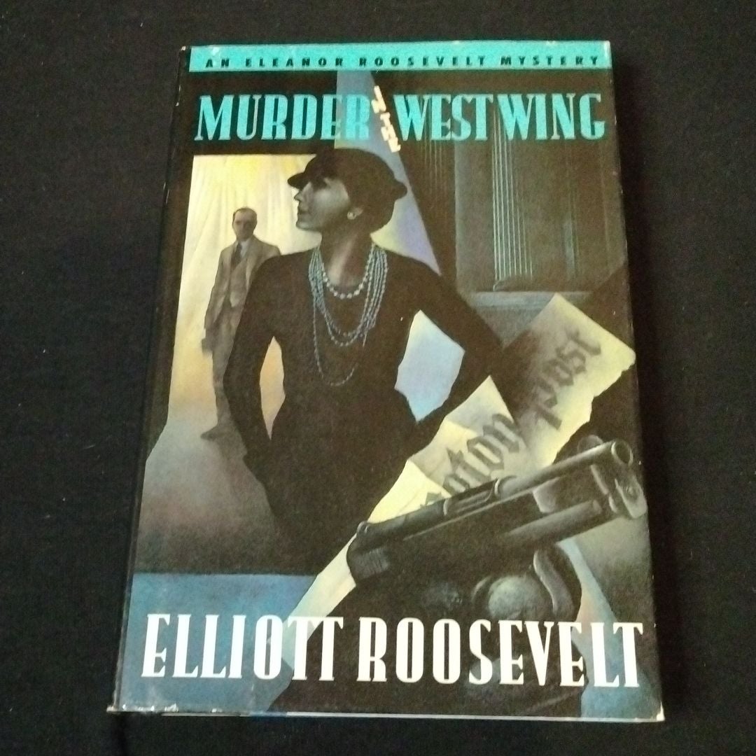 Murder in the West Wing by Elliott Roosevelt