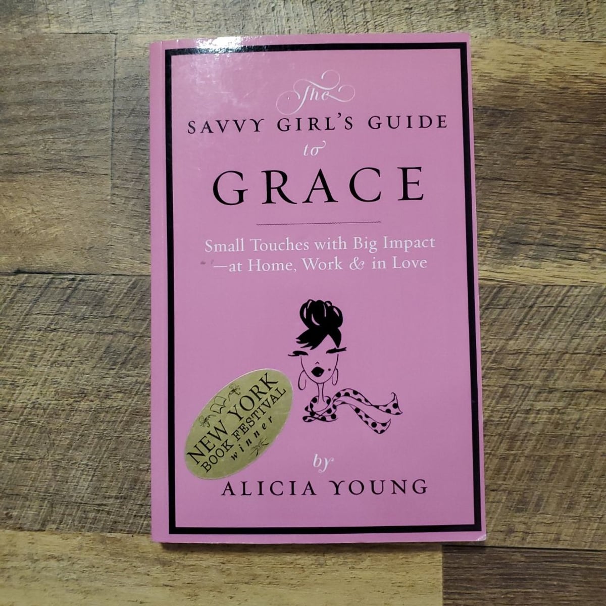 The Savvy Girl's Guide to Grace by Alicia Young