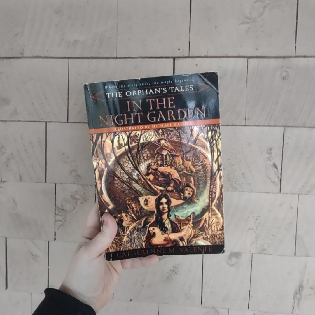 The Orphan's Tales: in the Night Garden by Catherynne Valente