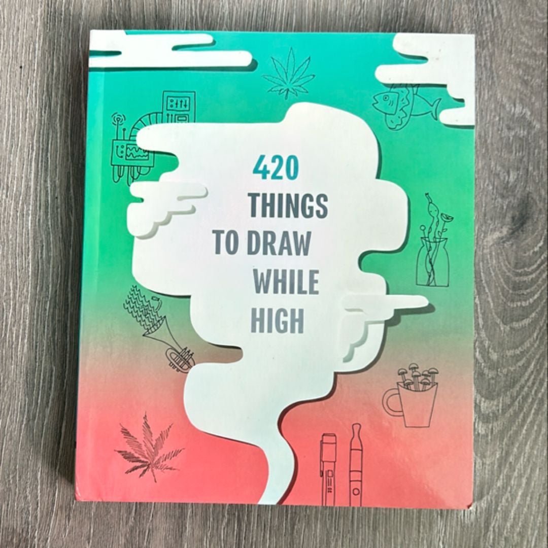 420 Things to Draw While High by Chronicle Books