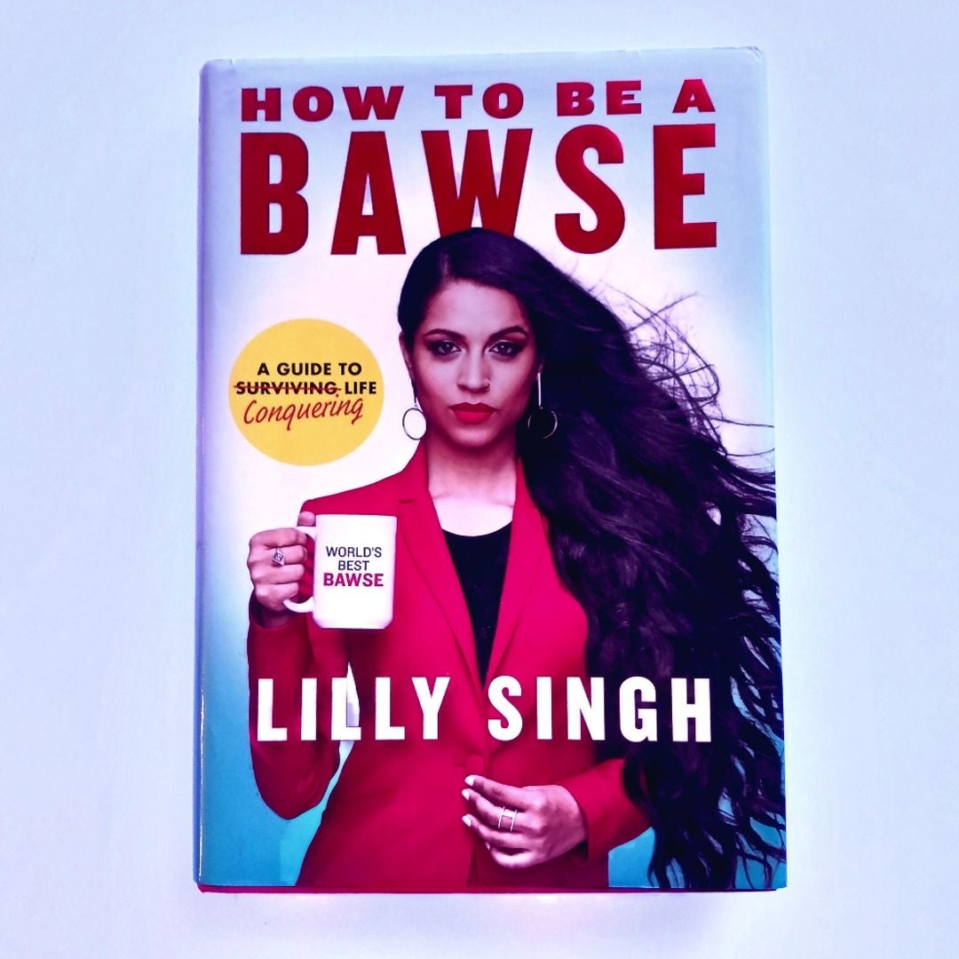How to Be a Bawse by Lilly Singh