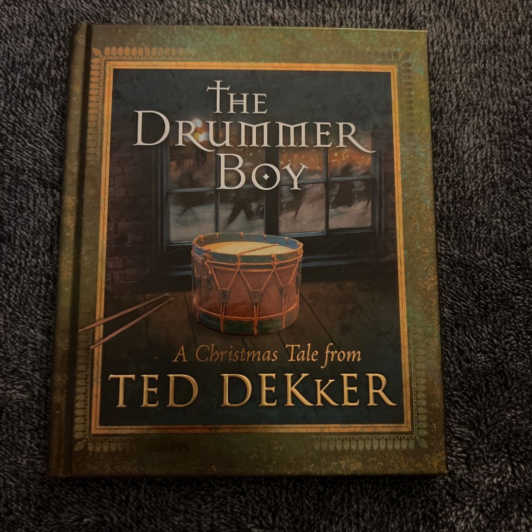 The Drummer Boy by Ted Dekker