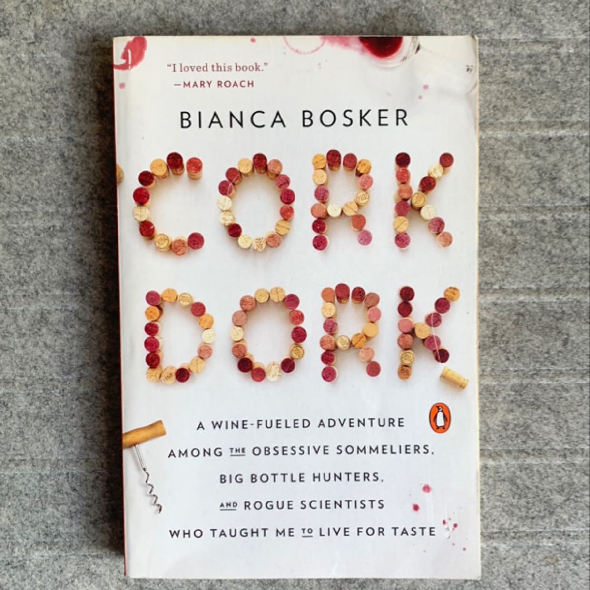 Cork Dork by Bianca Bosker