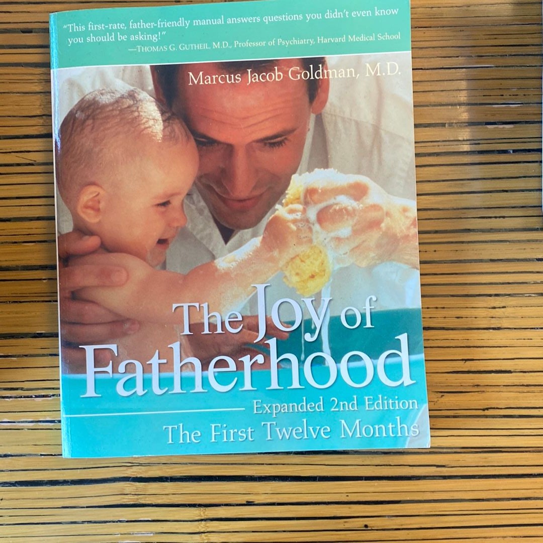 The Joy of Fatherhood, Expanded 2nd Edition by Marcus Jacob Goldman