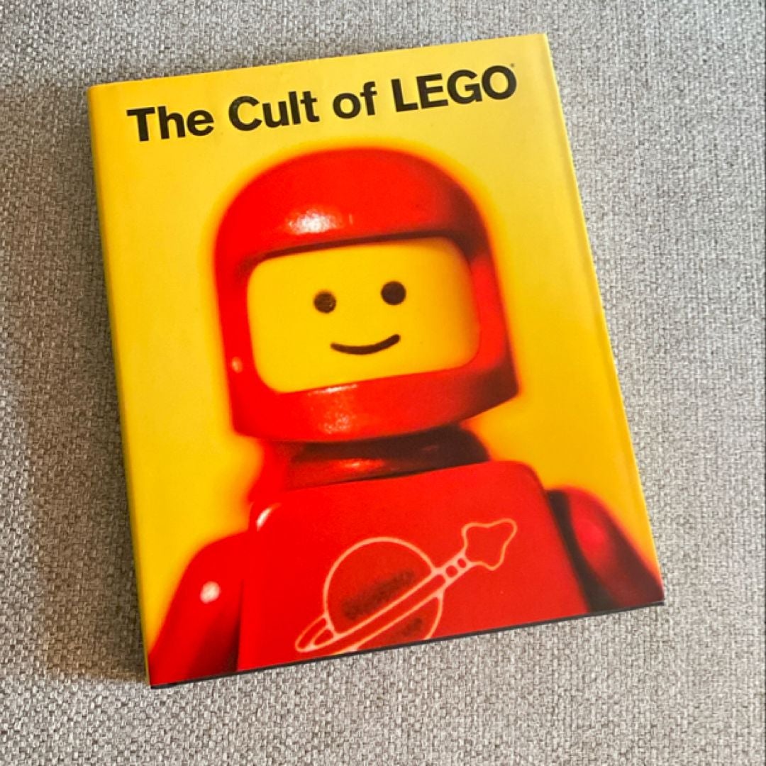 The Cult of LEGO by John Baichtal, Joe Meno