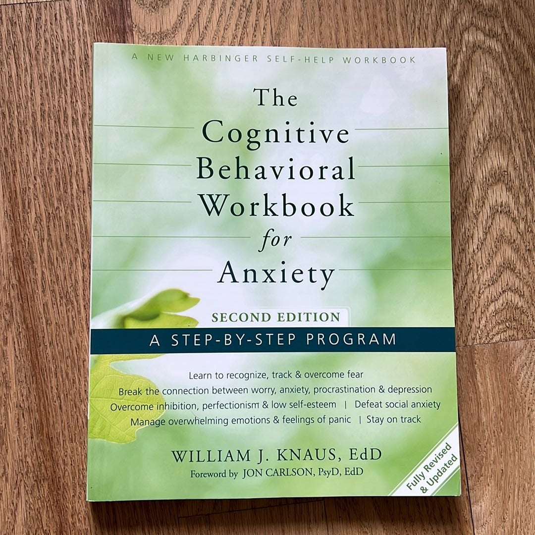 Cognitive Behavioral Workbook for Anxiety by William J. Knaus; Jon ...