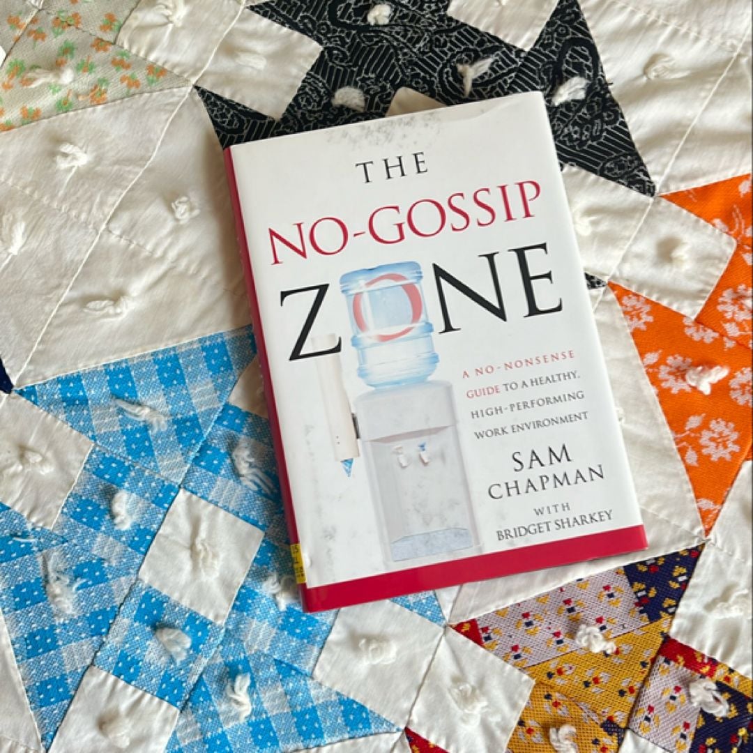 The No Gossip Zone by Sam Chapman, Bridget Sharkey