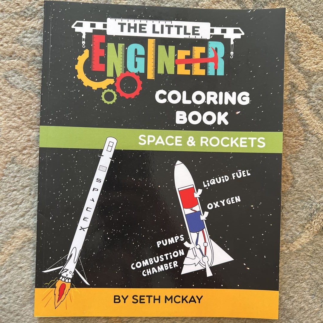 The Little Engineer Coloring Book: Space and Rockets by Seth McKay