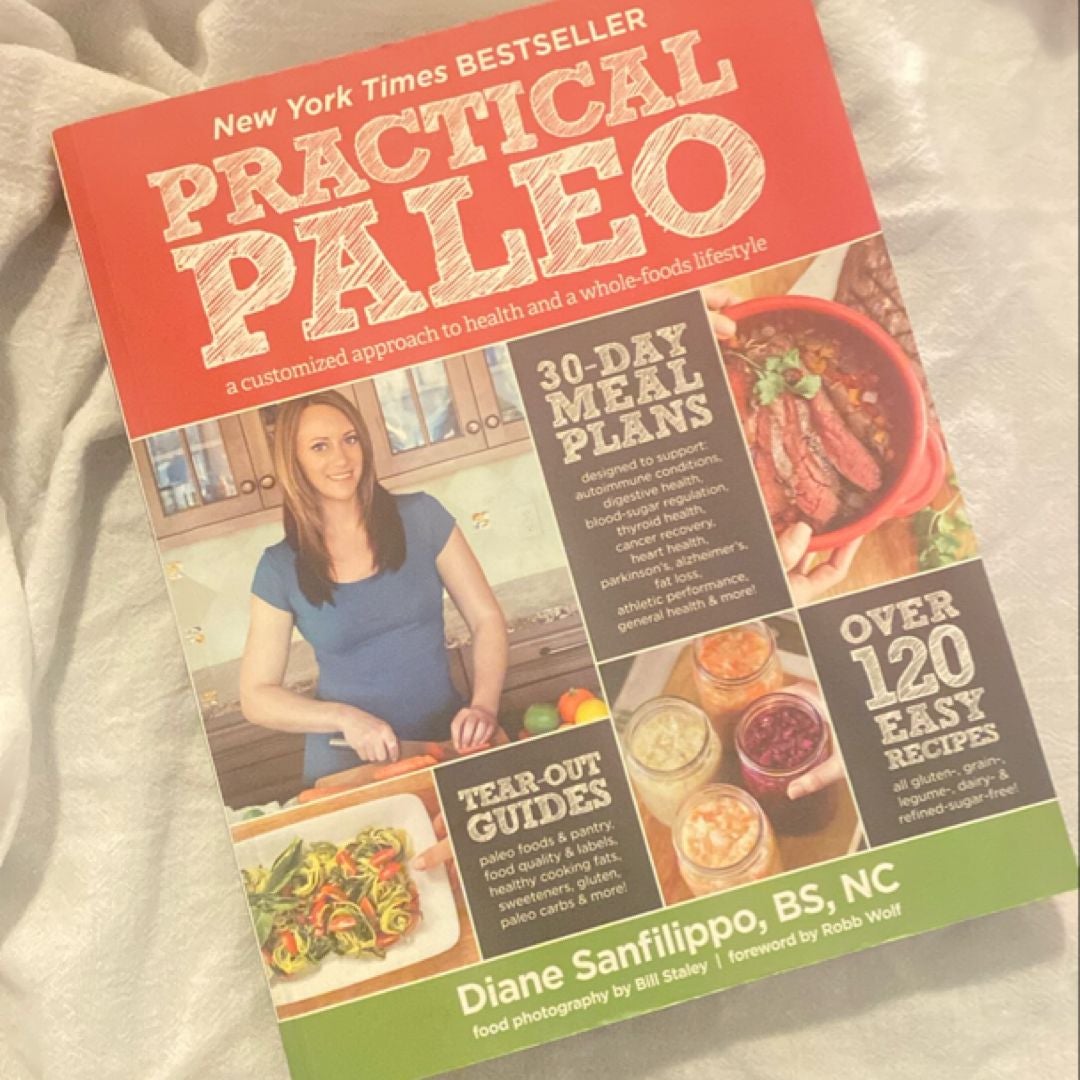 Practical Paleo by Diane Sanfilippo; Bill Staley; Robb Wolf, Paperback ...