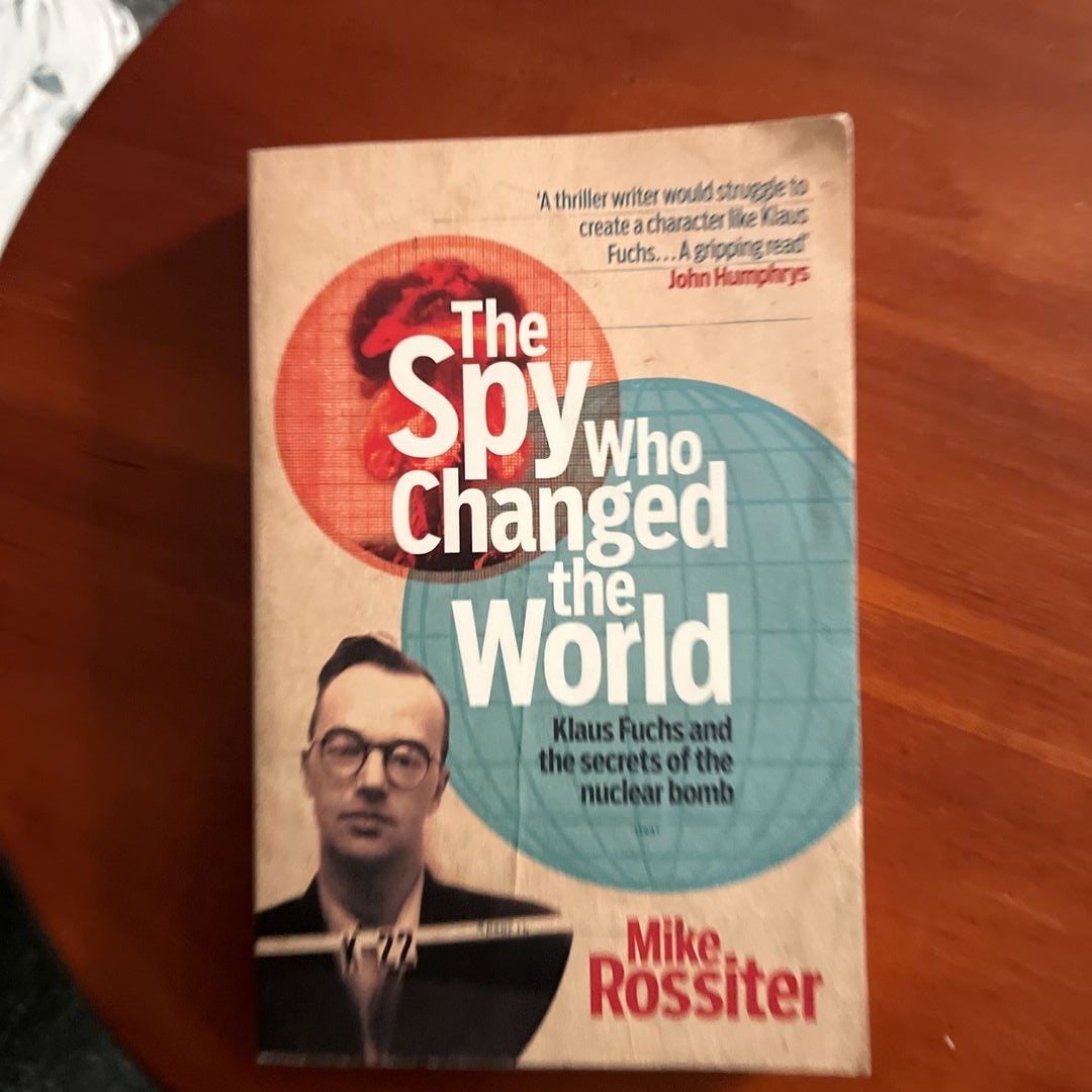 The Spy Who Changed the World by Mike Rossiter