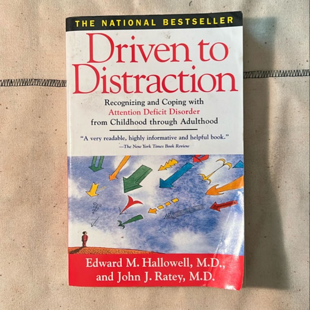 Driven to Distraction by E. M. Halloweell, M.D, and J.J. Rates, M.Pd ...