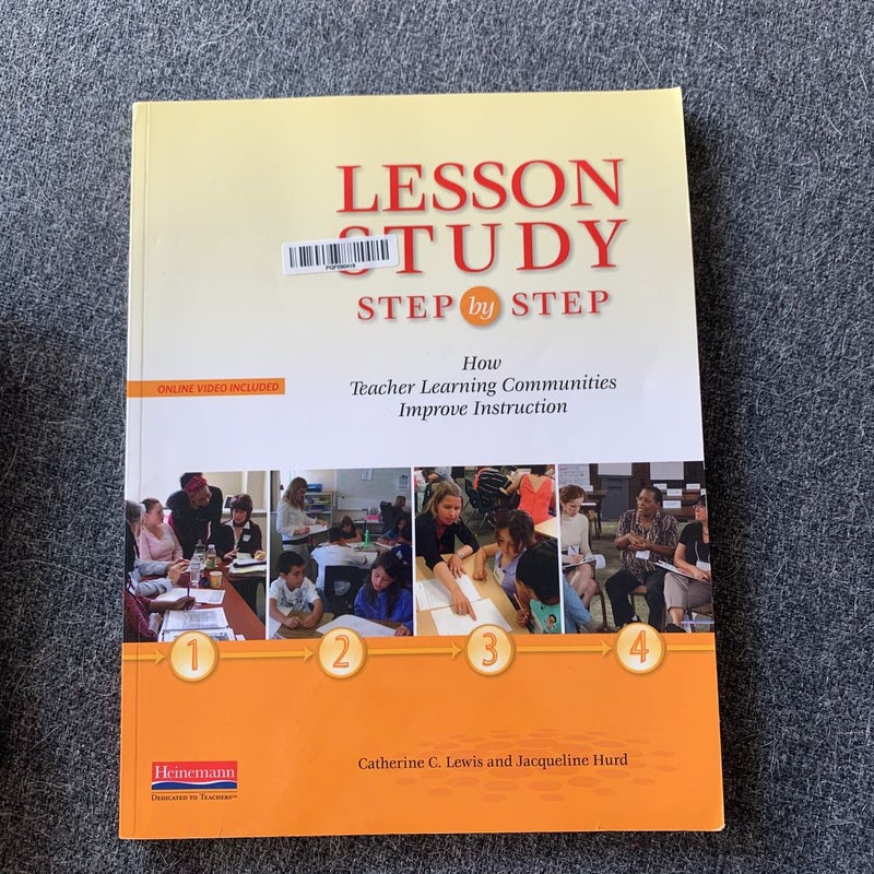 Lesson Study Step by Step by Jacqueline Hurd, Catherine Lewis