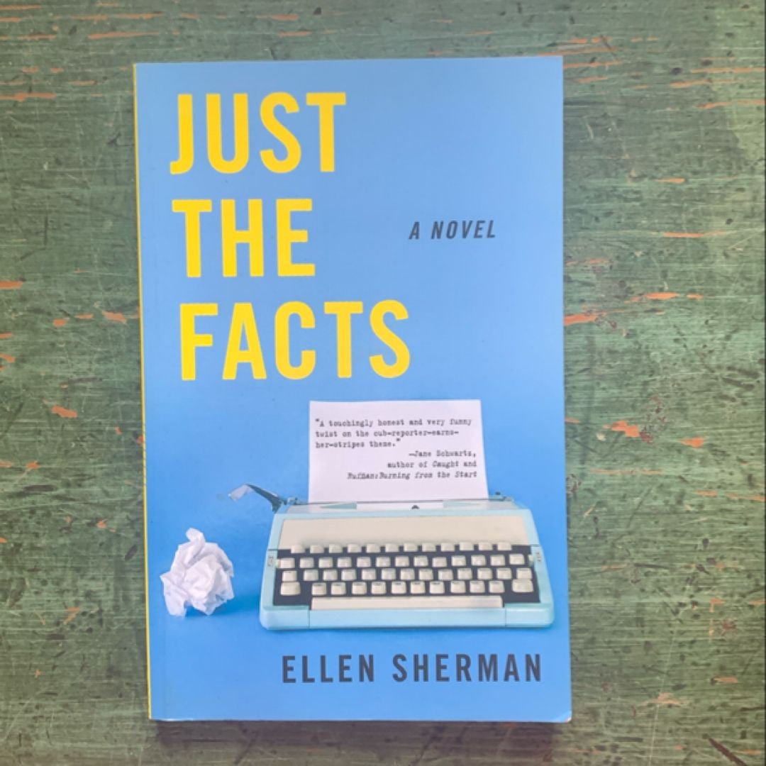 Just the Facts by Ellen Sherman